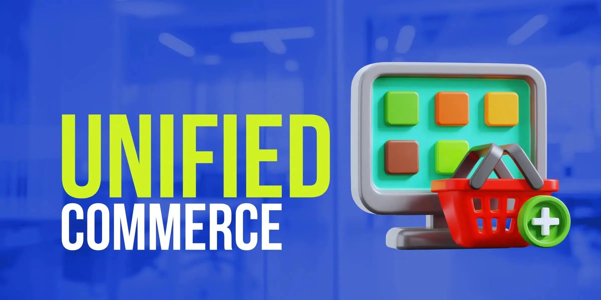 Unified Commerce: Understand and Transform Your E-commerce with ...